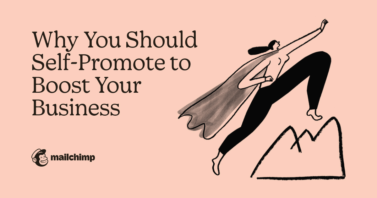 How Self Promotion Boosts Business | Mailchimp